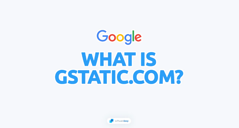 What Is gstatic.com? Everything You Need To Know