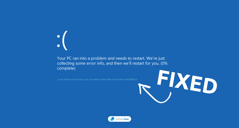 Windows 10: BSOD Error 0xC000021A Fixed