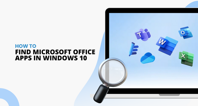 How To Find Microsoft Office Applications in Windows 10