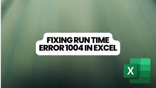 Resolve Excel Run Time Error 1004: Troubleshooting Guide