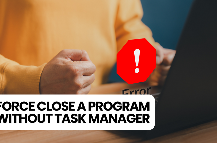 How to force close a program when Task Manager fails