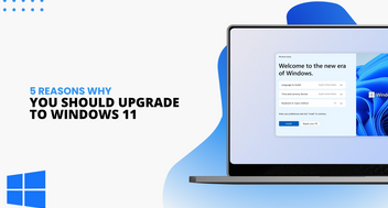 5 Reasons to Upgrade to Windows 11 Now | SoftwareKeep