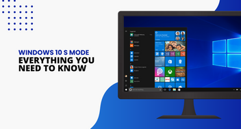 Everything to Know About Windows 10 S Mode | SoftwareKeep