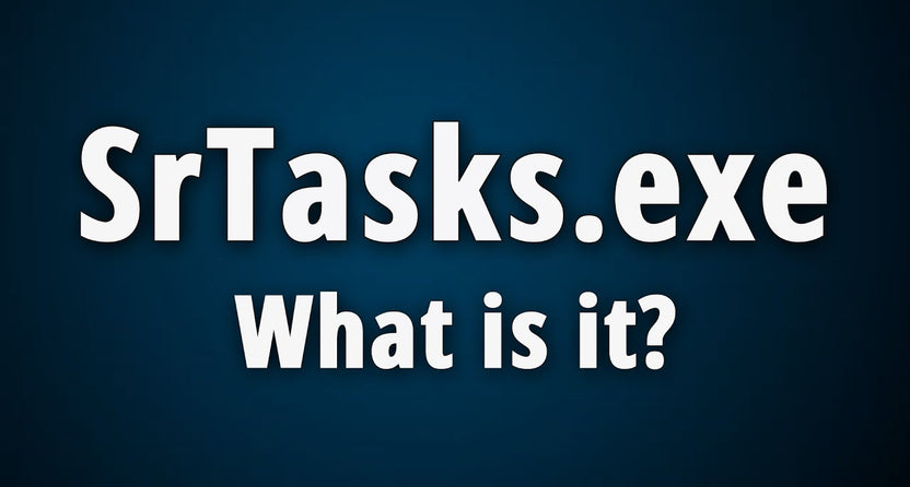 What Is srtasks.exe and Should I Delete It? [Expert Advice]