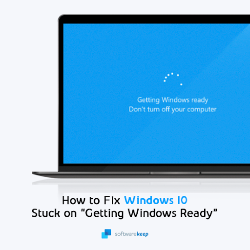 How to Fix Windows 10 Stuck at “Getting Windows Ready” | SoftwareKeep